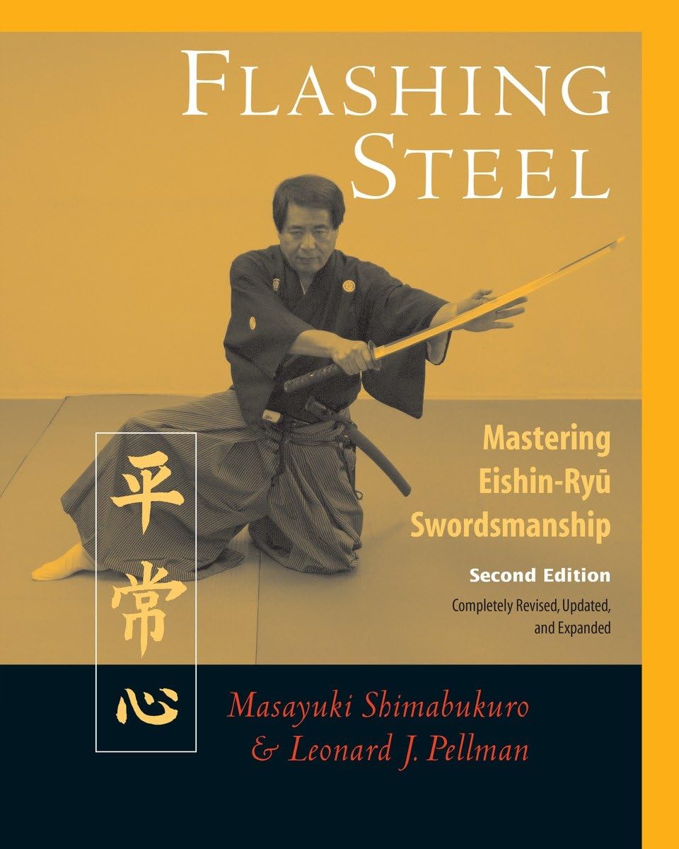 Flashing Steel, Second Edition: Mastering Eishin-Ryu Swordsmanship ...