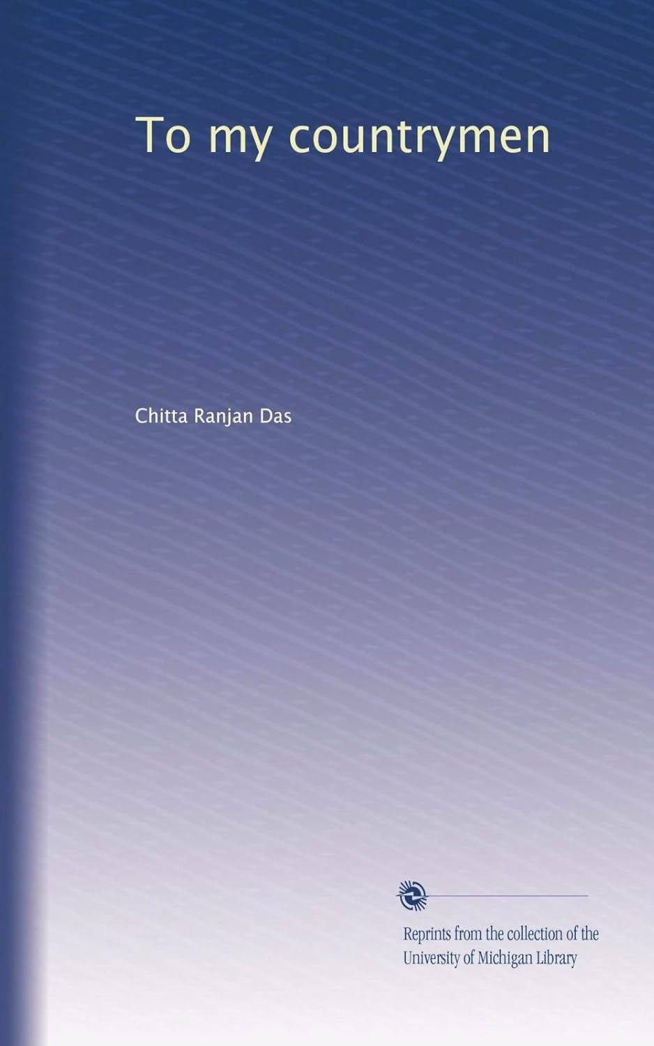 Amazon.com: To my countrymen: Das, Chitta Ranjan: Books