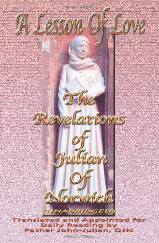 A Lesson of Love: The Revelations of Julian of Norwich (Volume 0): Fr ...
