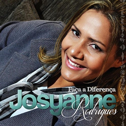 Amazon Music - Josyanne RodriguesのFaça a Diferença - Amazon.co.jp