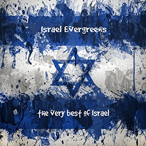 Play Israel Evergreens: The Very Best of Israel (Jewish and Israeli ...