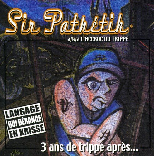 Sir Pathetik - 3 Ans de Trippe Apres - Amazon.com Music