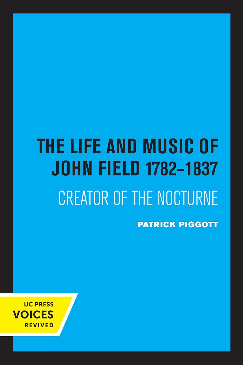 The Life and Music of John Field 1782-1837: Creator of the Nocturne ...