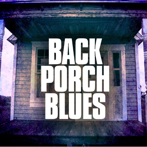 Play Back Porch Blues by VARIOUS ARTISTS on Amazon Music