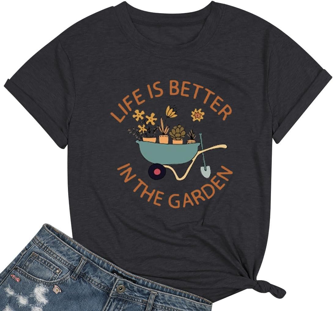 Gardening Shirts for Women Plants Lover Gifts T Shirt Life is Better in ...