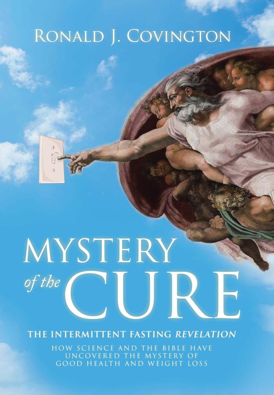 Mystery of the Cure: The Intermittent Fasting Revelation How Science ...