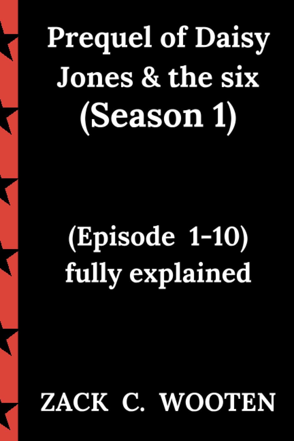 Buy Prequel of Daisy Jones & the six (season 1): (Episode 1-10) fully explained Book Online at ...