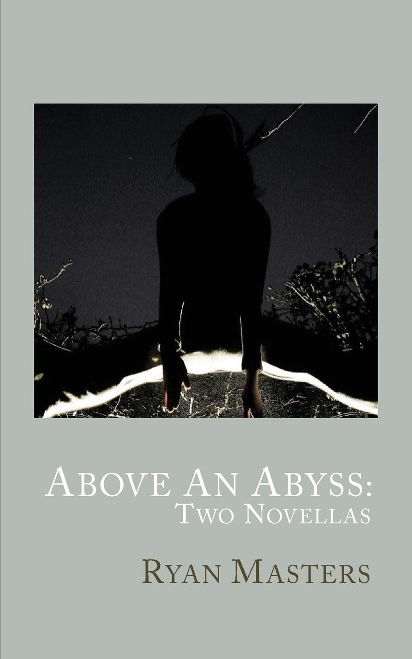 Above An Abyss: Two Novellas: Masters, Ryan: 9780998414669: Amazon.com ...