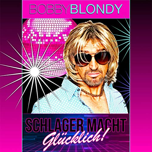 Play Schlager macht glücklich! by Bobby Blondy on Amazon Music Unlimited