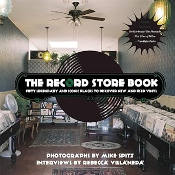 The Record Store Book: Fifty Legendary and Iconic Places to Discover ...