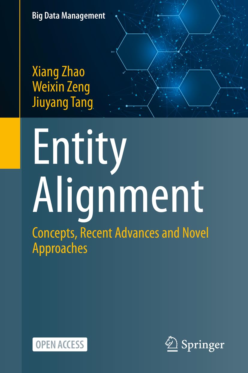 Buy Entity Alignment: Concepts, Recent Advances and Novel Approaches ...
