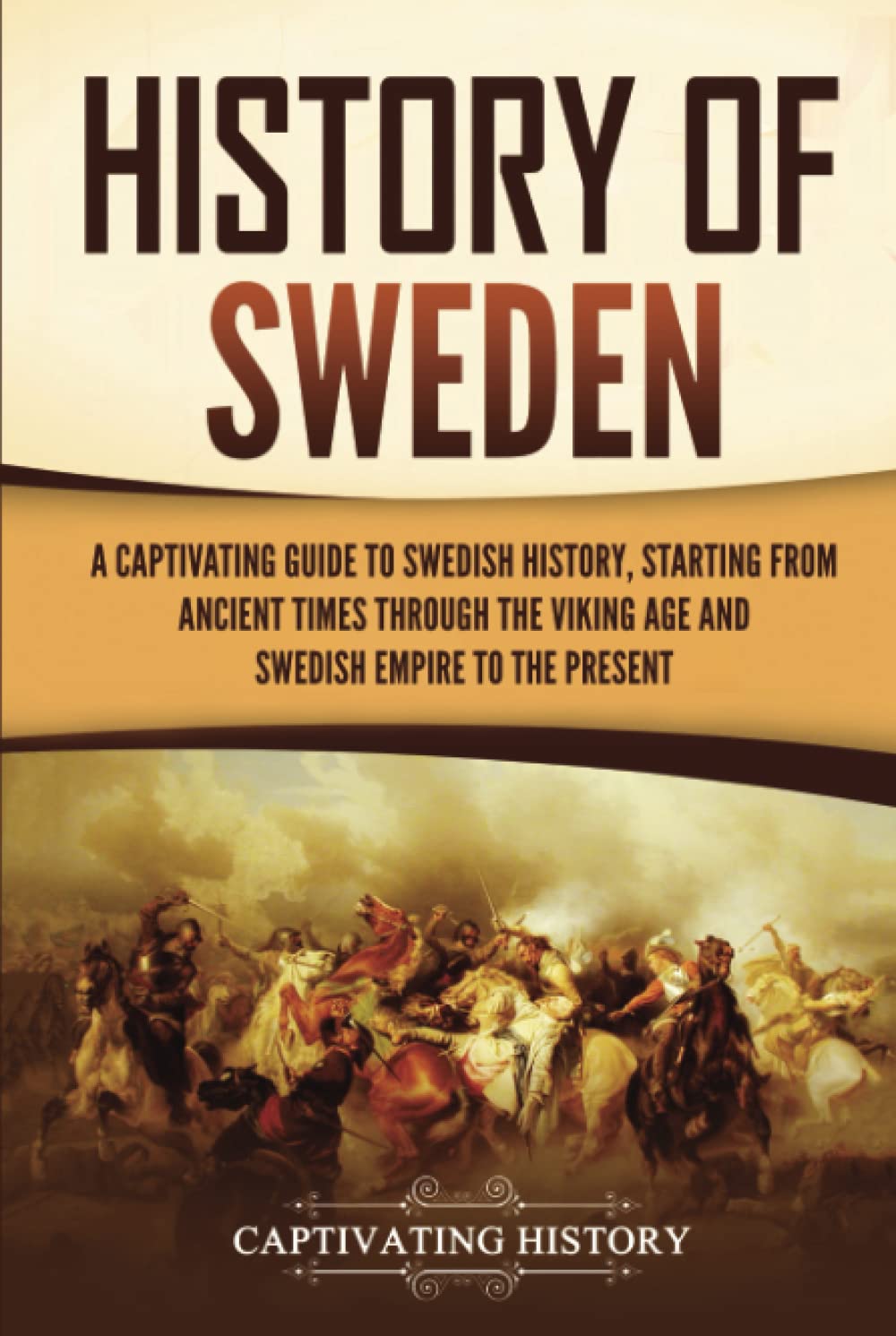 History of Sweden: A Captivating Guide to Swedish History, Starting ...