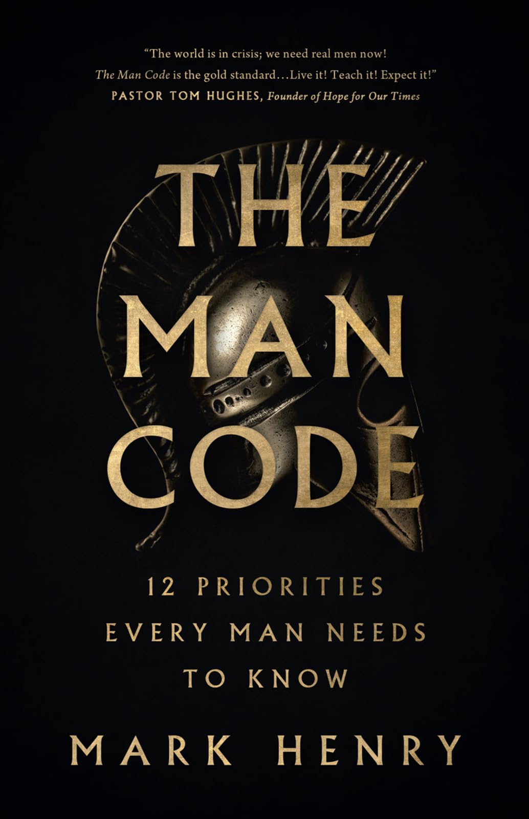 The Man Code: 12 Priorities Every Man Needs to Know: Henry, Mark: 9780736990035: Amazon.com: Books