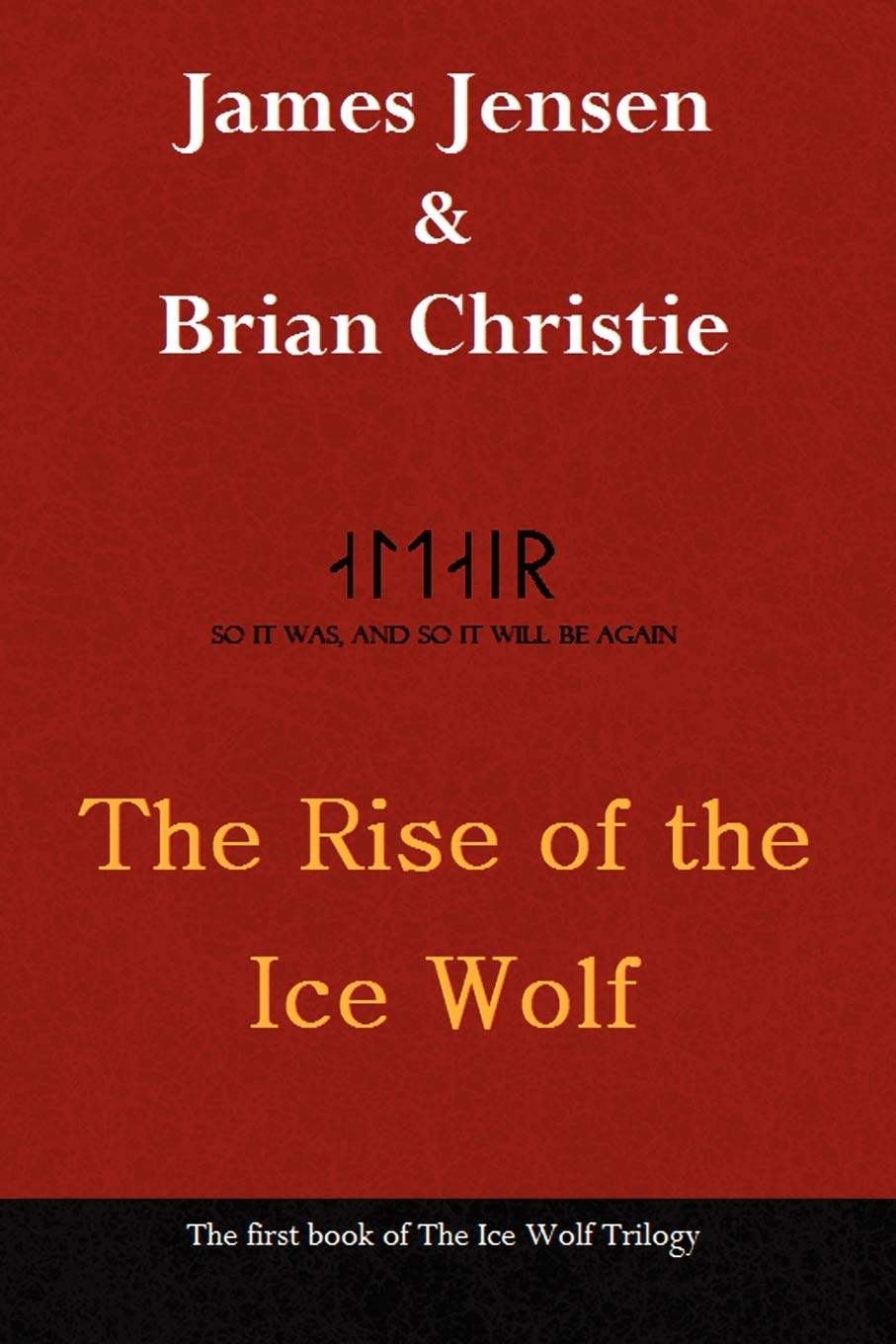 The Rise of the Ice Wolf: Jensen, James, Christie, Brian: 9781436373548 ...