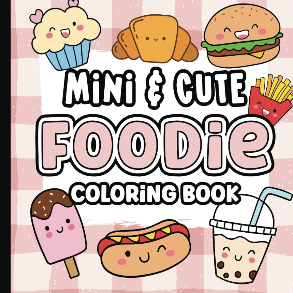 Cute and Easy Foodie Coloring Book for Toddlers and Kids: Cute Kawaii ...