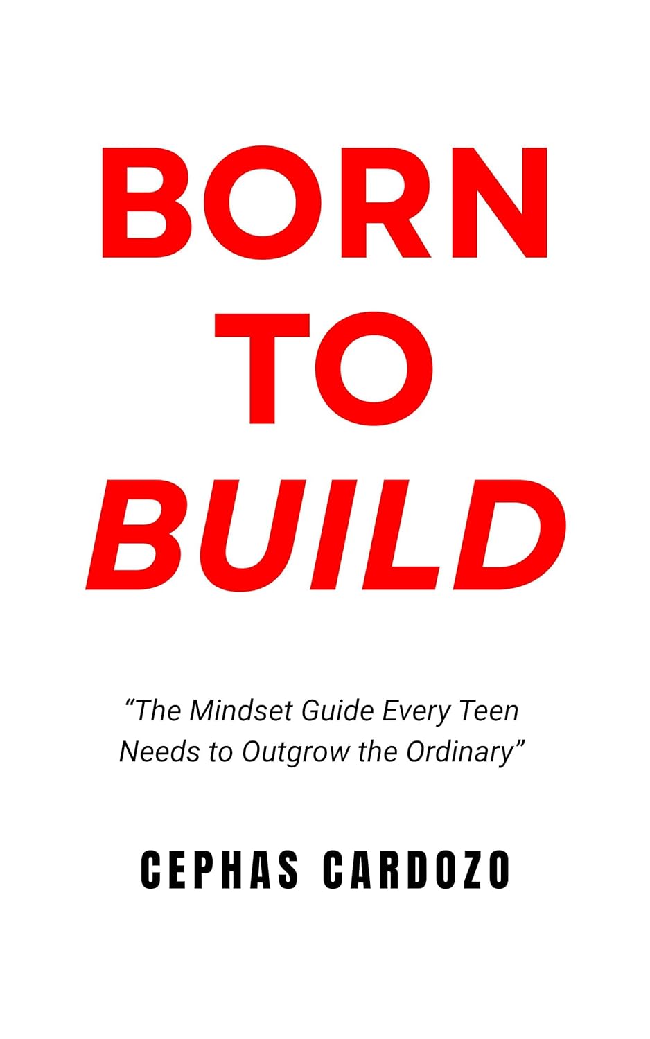 Amazon.com: Born to Build by Cephas Cardozo: From Average to ...