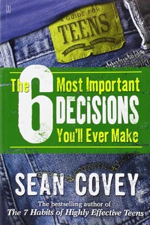Amazon.com: The 6 Most Important Decisions You'll Ever Make: A Guide for Teens: 9780743265041 ...