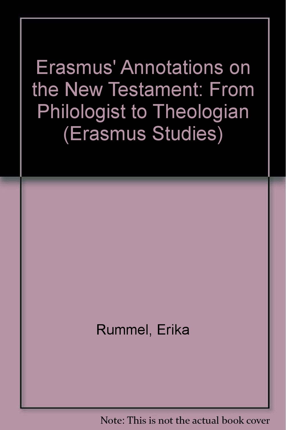 Erasmus' Annotations on the New Testament (Erasmus Studies): Rummel ...