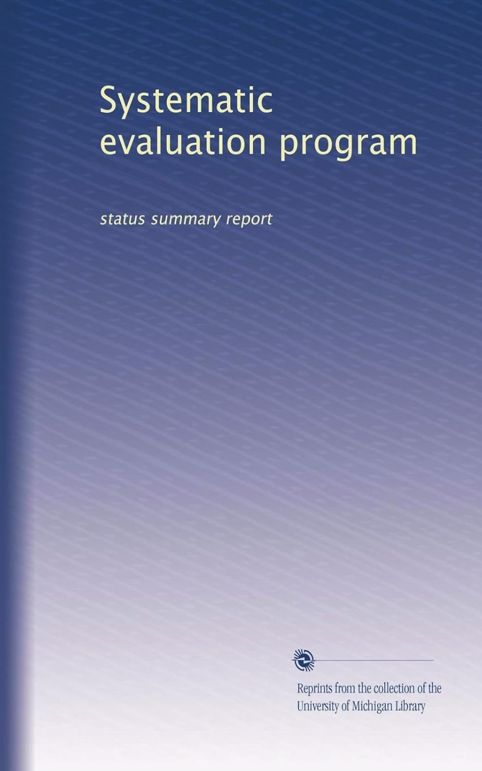 Amazon.com: Systematic evaluation program: status summary report ...