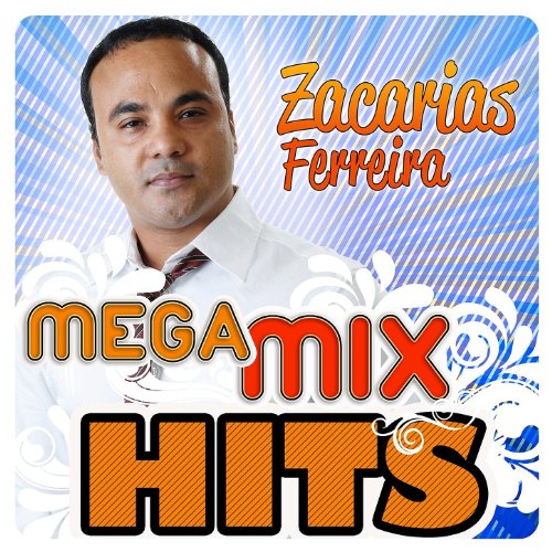 Amazon.com: Mega MixHits : Zacarias Ferreira: Digital Music