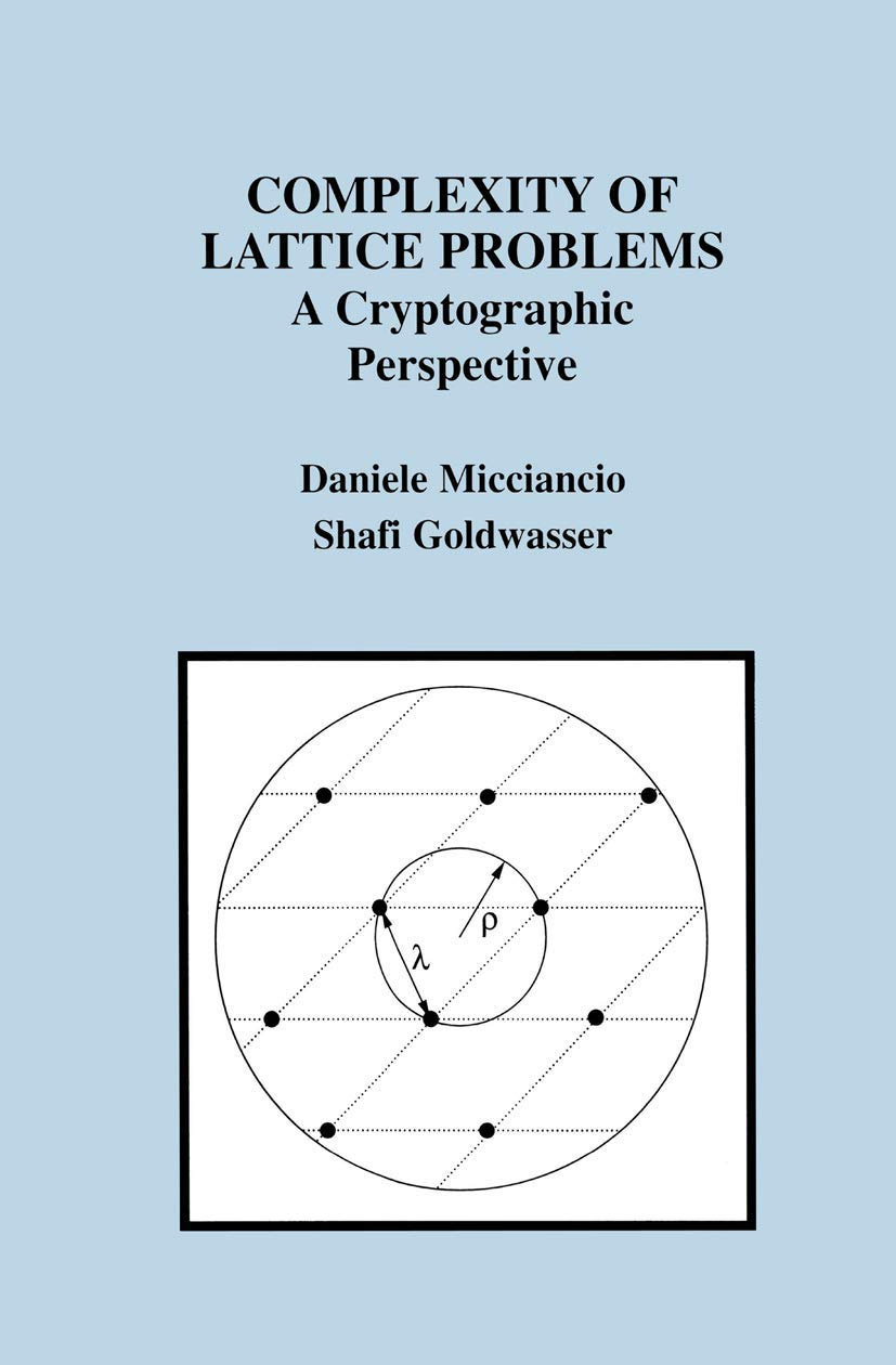 Complexity of Lattice Problems: A Cryptographic Perspective (The ...