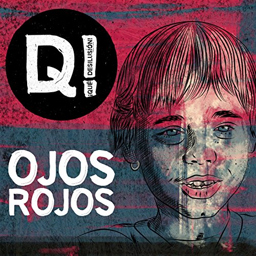 ‘Ojos rojos’ es el nuevo single de la banda ¡Qué Desilusión! | Popelera