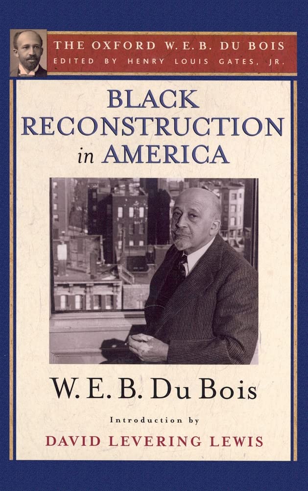 Amazon.com: Black Reconstruction in America (The Oxford W. E. B. Du ...