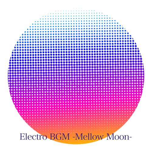Amazon Music - ALL BGM CHANNELのElectro BGM -Mellow Moon- Amazon.co.jp