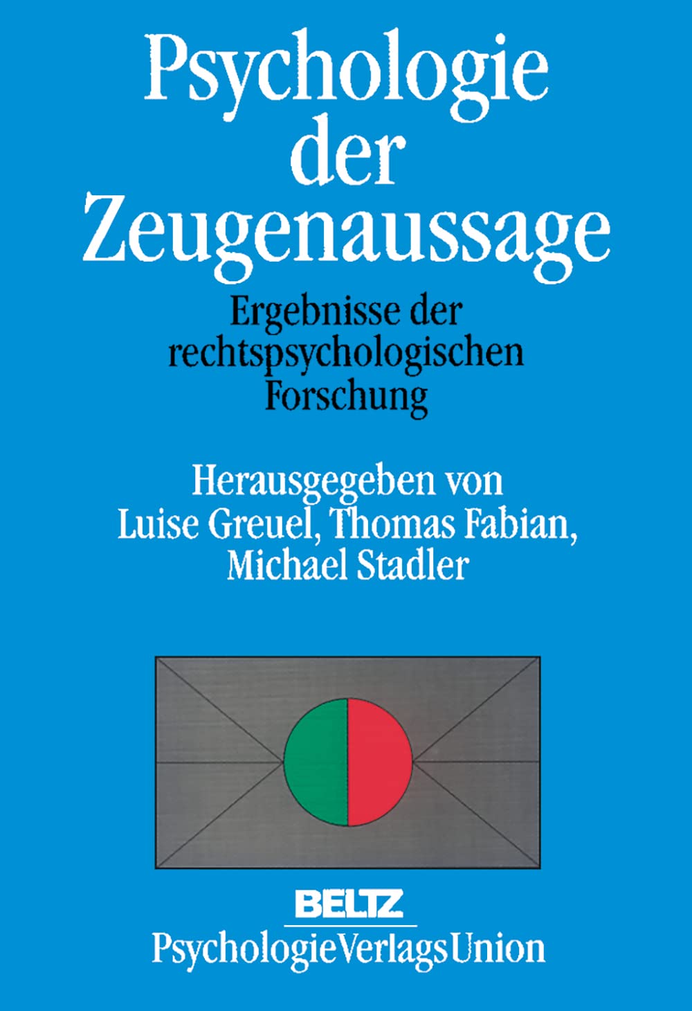 Psychologie der Zeugenaussage. Ergebnisse der rechtspsychologischen ...