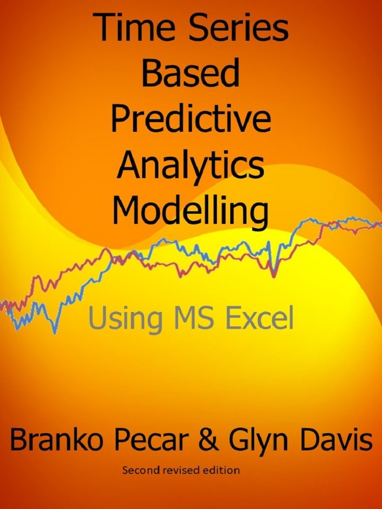 Time Series Based Predictive Analytics Modelling: Using MS Excel eBook ...