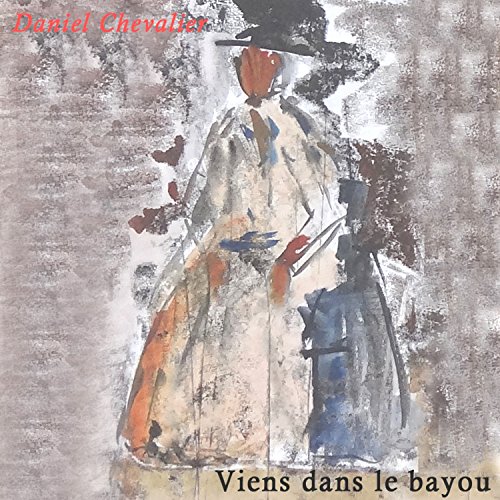 Play Dans le bayou by Daniel Chevalier on Amazon Music