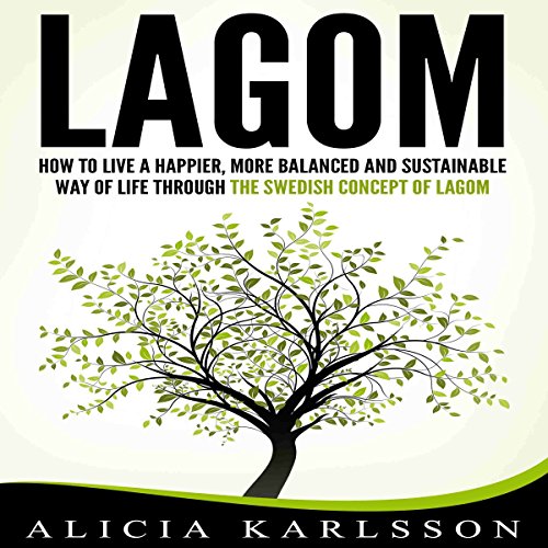 Amazon.com: Lagom: How to Live a Happier, More Balanced and Sustainable ...