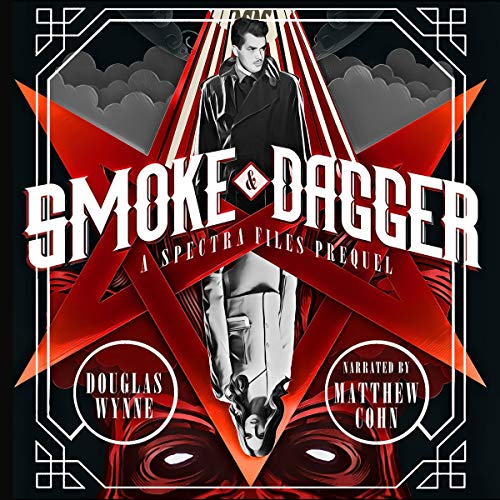 Amazon.com: Smoke and Dagger: A SPECTRA Files Prequel (Audible Audio Edition): Douglas Wynne ...