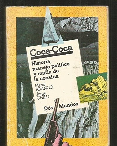 Coca-coca: historia, manejo político y mafia de la cocaína : unknown ...