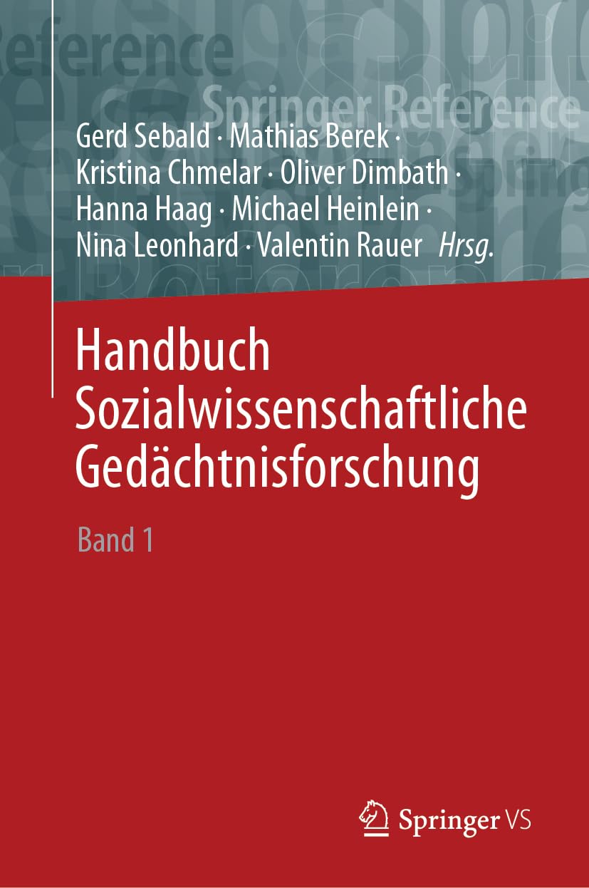 Handbuch Sozialwissenschaftliche Gedächtnisforschung: Band 1 ...