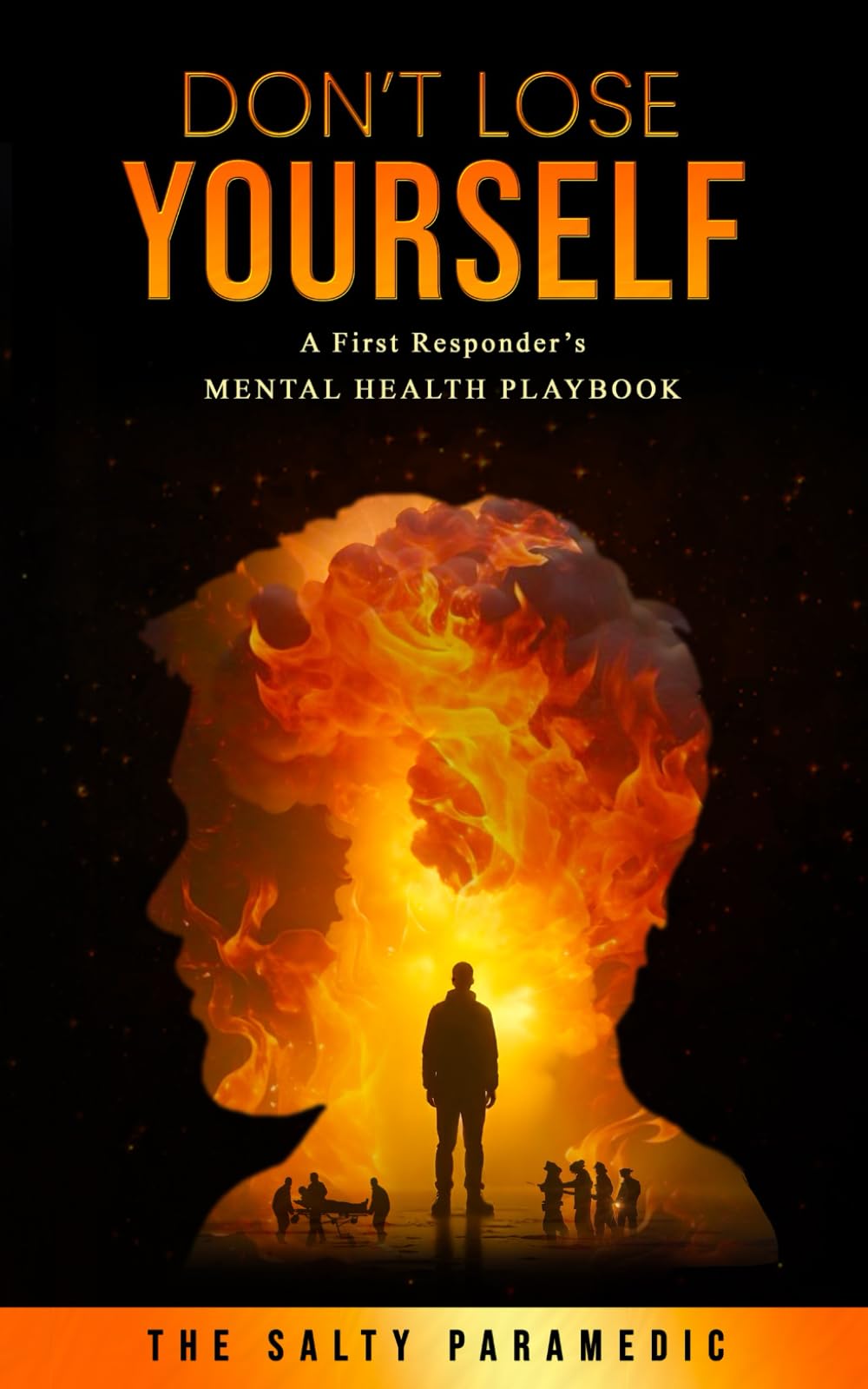Amazon.com: Don't Lose Yourself: A First Responder's Mental Health ...