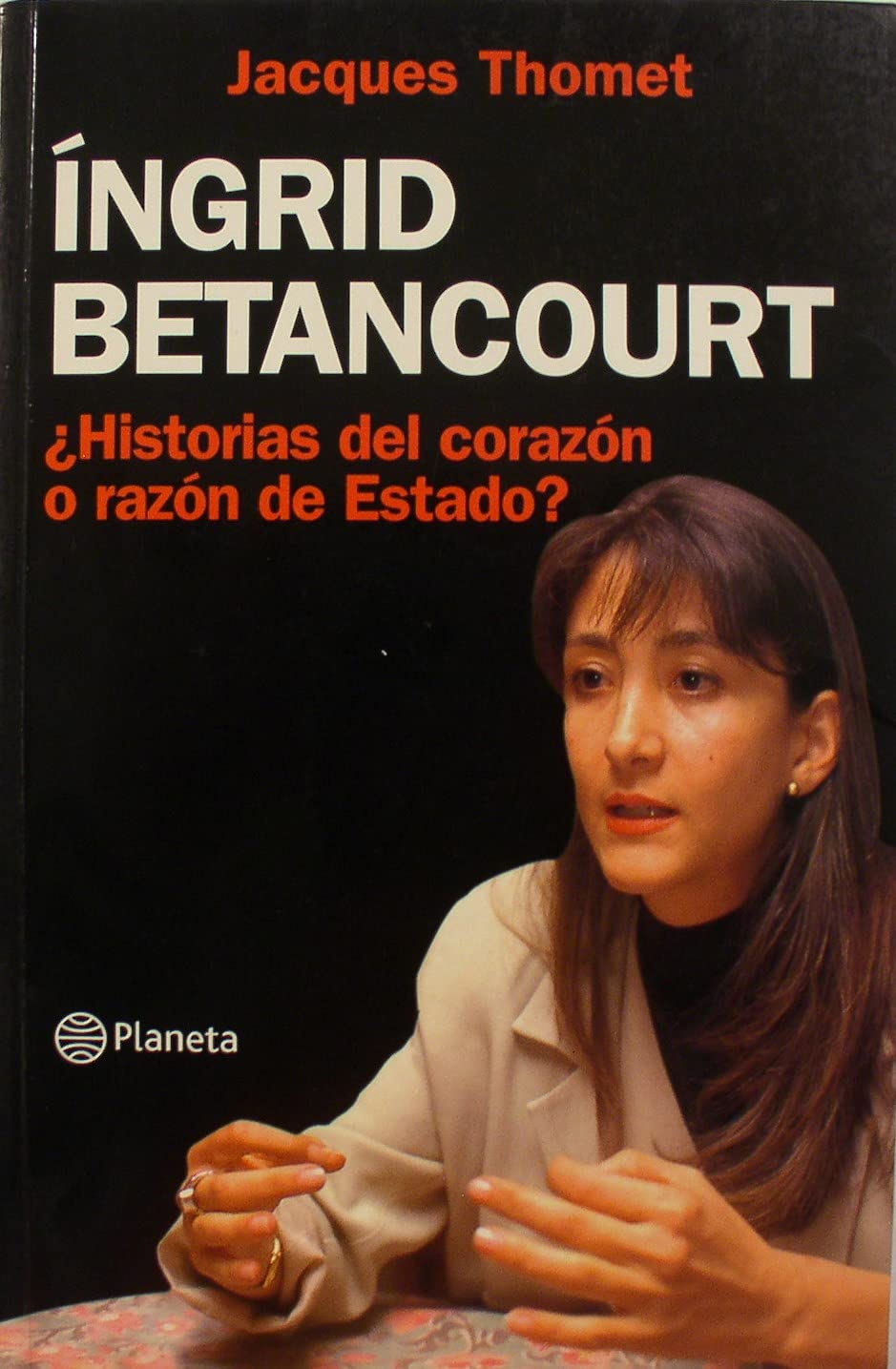 Ingrid Betancourt: Jacques Thomet: 9789584214102: Amazon.com: Books