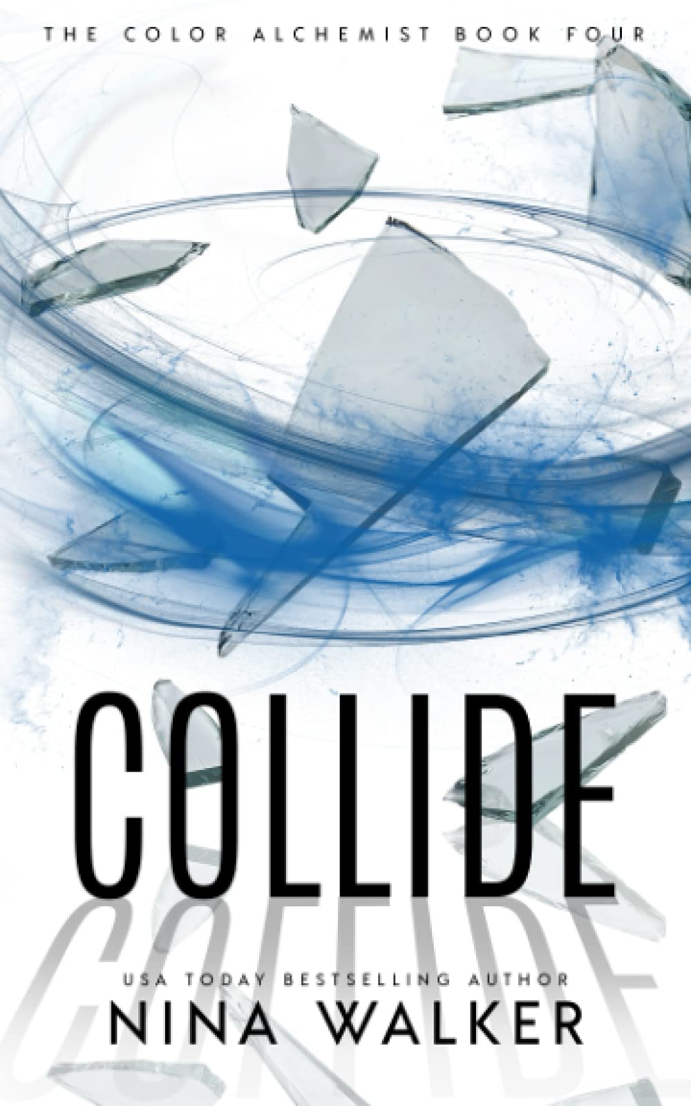 Amazon.com: Collide: The Color Alchemist Book Four: 9780999287675 ...