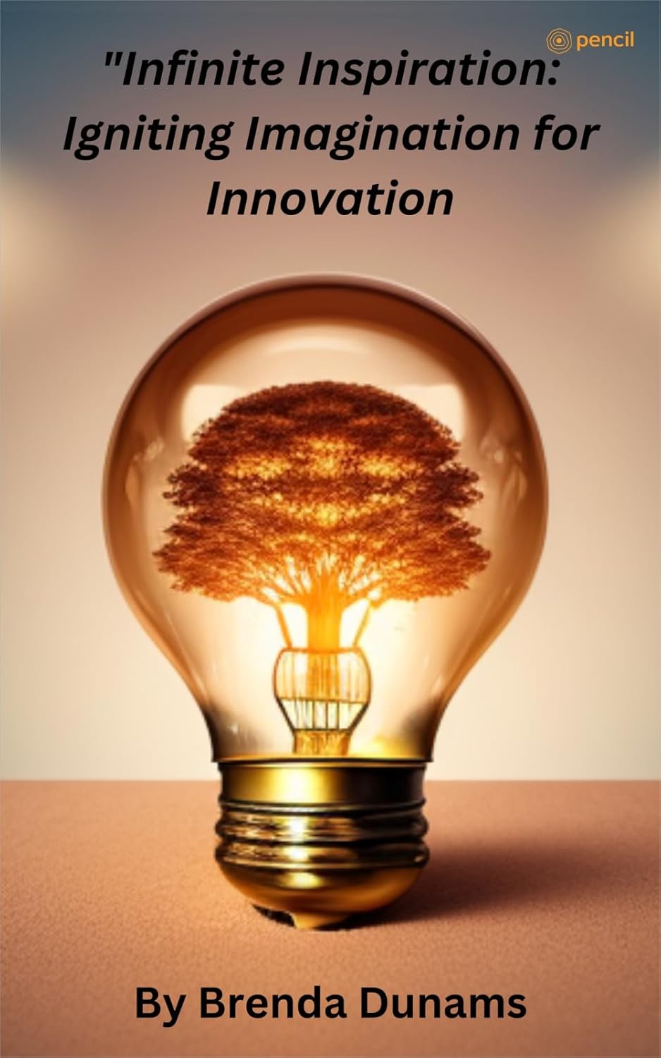 Infinite Inspiration Igniting Imagination for Innovation : Brenda ...