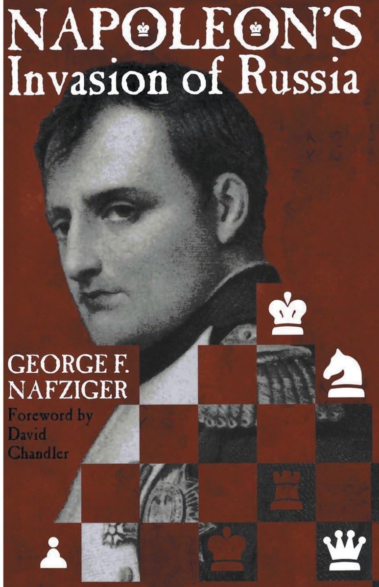 Napoleon's Invasion of Russia: Nafziger, George: 9780891416616: Amazon ...
