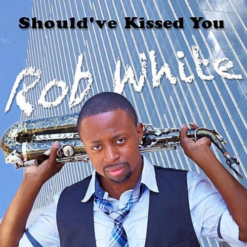 Amazon.com: Should've Kissed You : Rob White: Digital Music