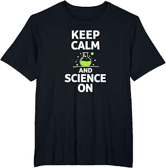 Amazon.com: Keep Calm and Science On - Science Teachers Chemistry Lab T ...