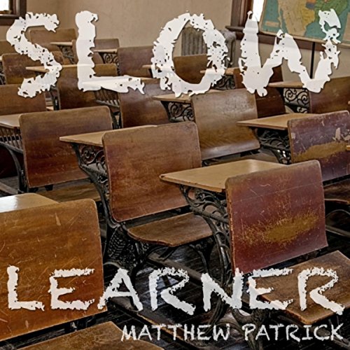 Play Slow Learner by Matthew Patrick on Amazon Music