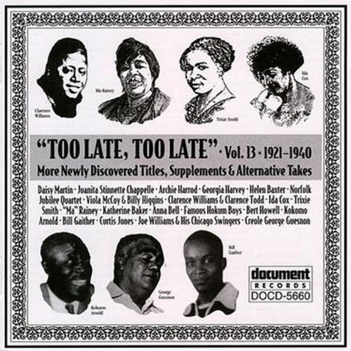 Amazon.com: Too Late, Too Late Vol. 13 (1921-1940) : Various Artists ...