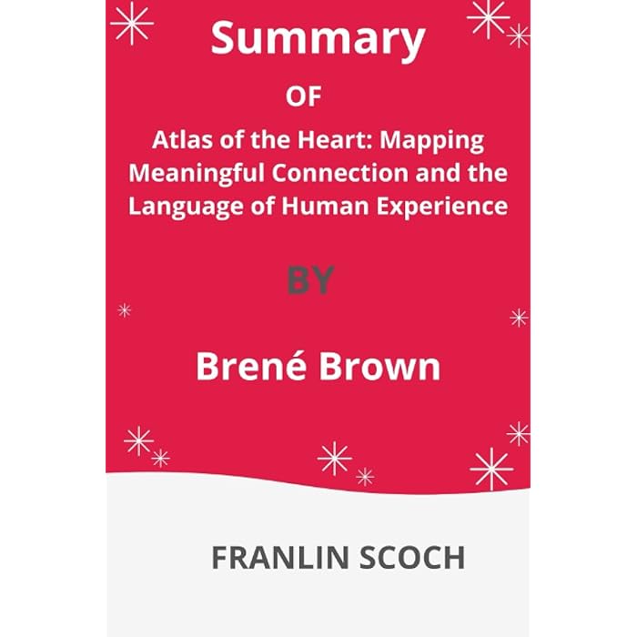 Buy Summary of Atlas of the Heart: Mapping Meaningful Connection and the Language of Human ...
