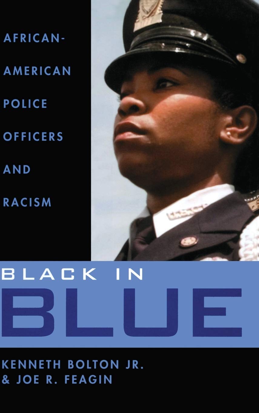 Black in Blue: African-American Police Officers and Racism: Bolton ...
