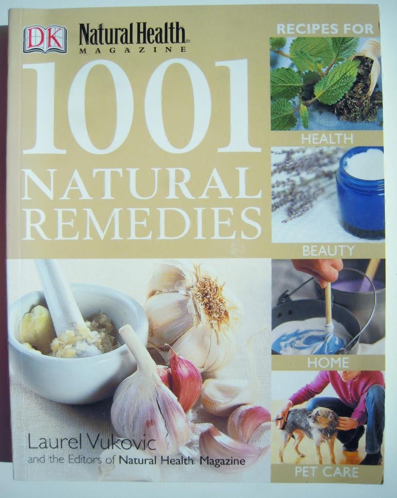 1001 Natural Remedies (Natural Health Magazine): Vukovic, Laurel ...