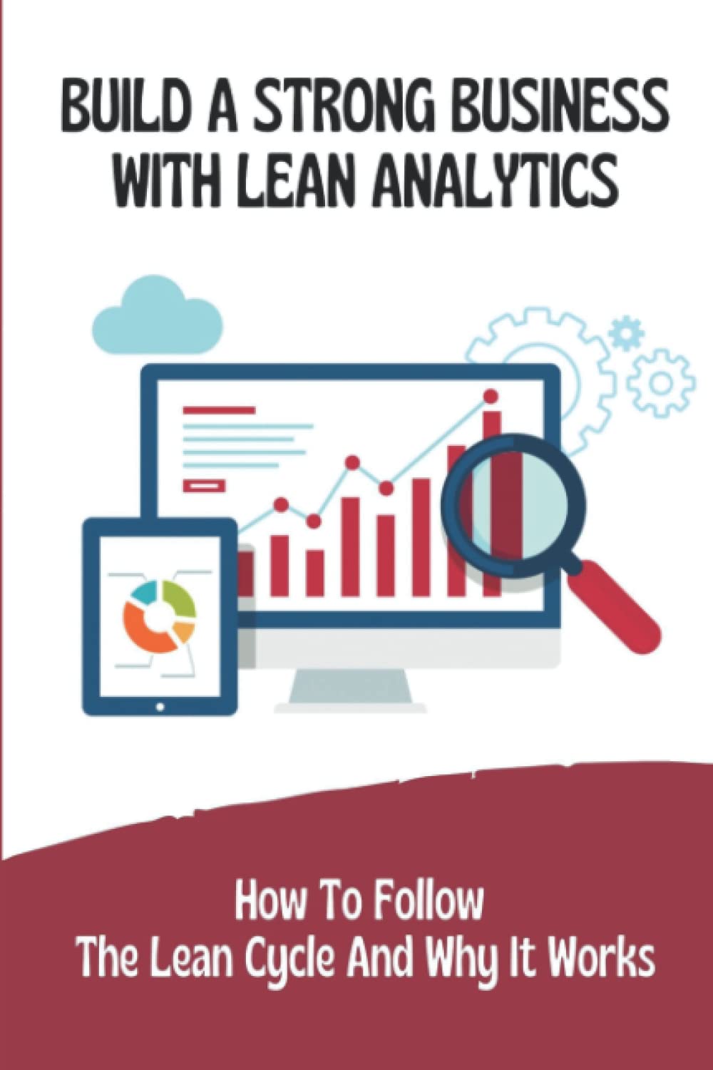 Buy Build A Strong Business With Lean Analytics: How To Follow The Lean ...