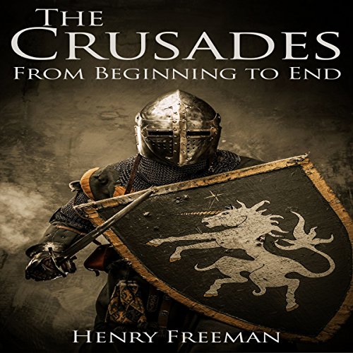 The Crusades: A History from Beginning to End (Audible Audio Edition ...