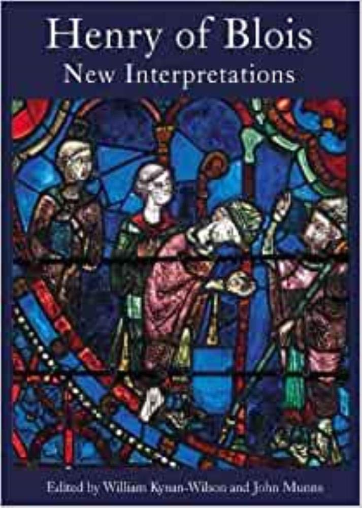 Henry of Blois: New Interpretations: Amazon.co.uk: Kynan-Wilson ...